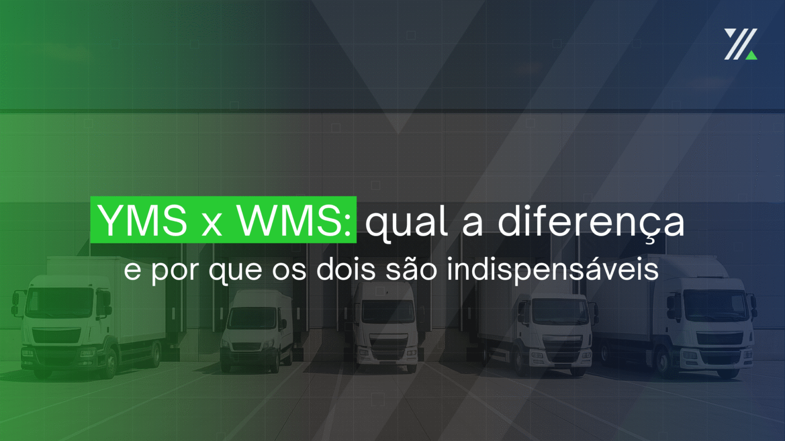 YMS x WMS: qual a diferença e por que os dois são indispensáveis – Yardex